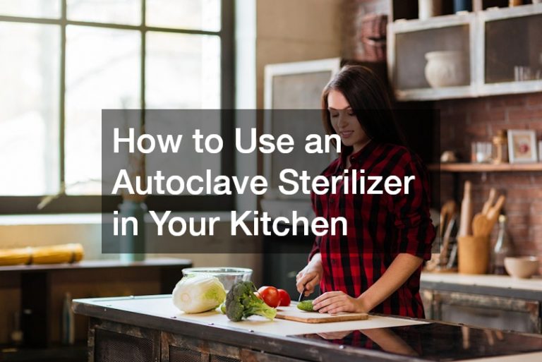 How to Use an Autoclave Sterilizer in Your Kitchen - Catsup and Mustard